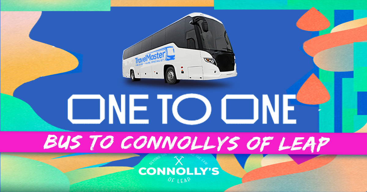 Bus to One to One - Connollys of Leap Sunday August 6th