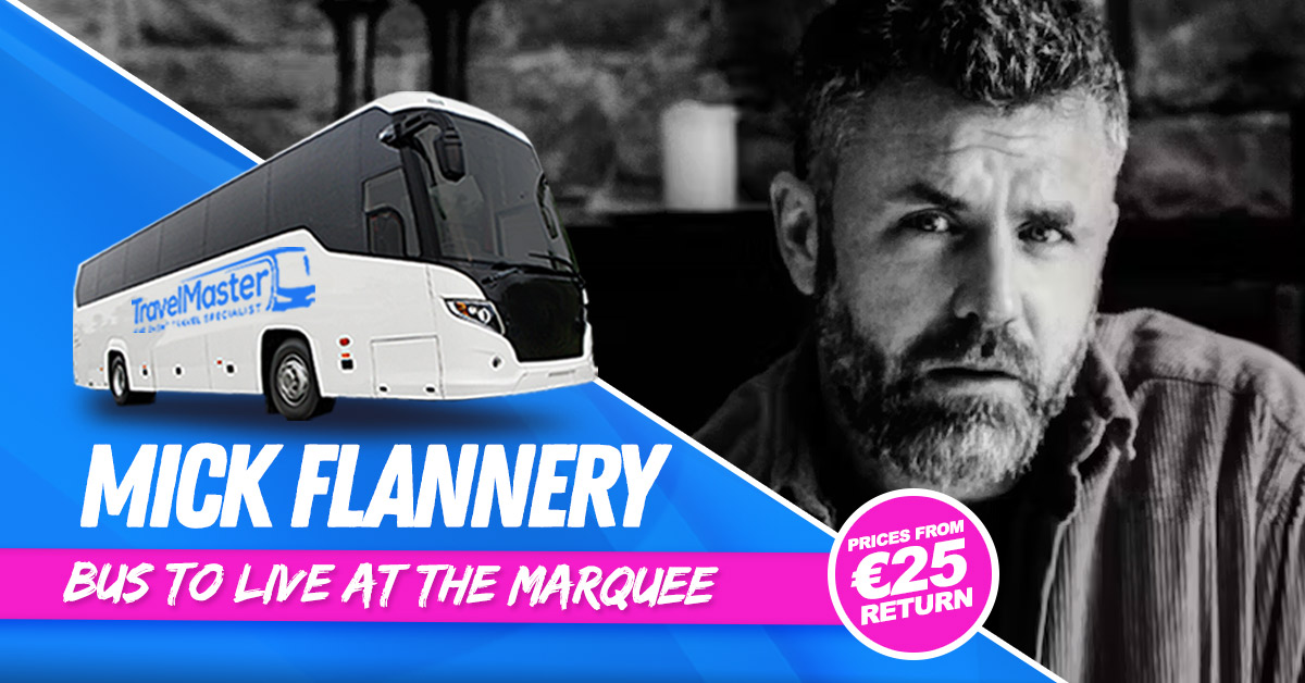 Bus to Mick Flannery Live at the Marquee - Return Service
